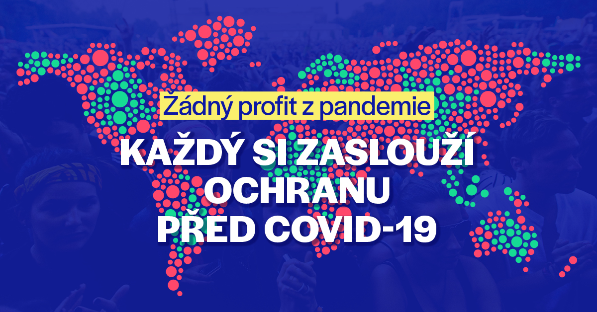 Žádný profit z pandemie. Každý si zalouží ochranu před COVID-19.